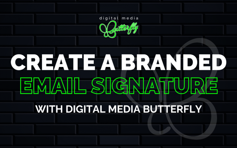 Create a Branded Email Signature with Digital Media Butterfly - Digital ...